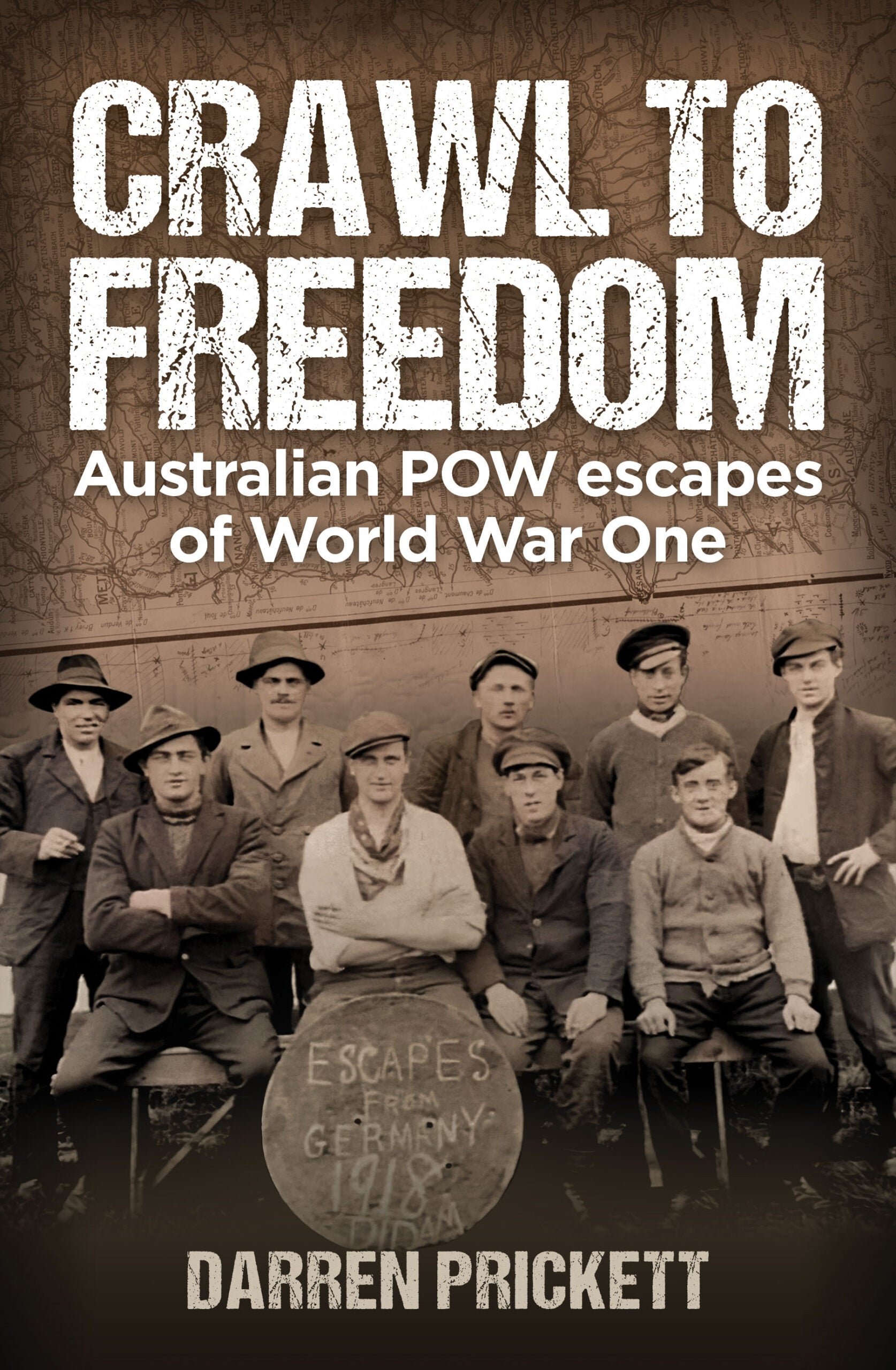 Crawl to Freedom: Australian POW Escapes of World War One – Wedgetail ...